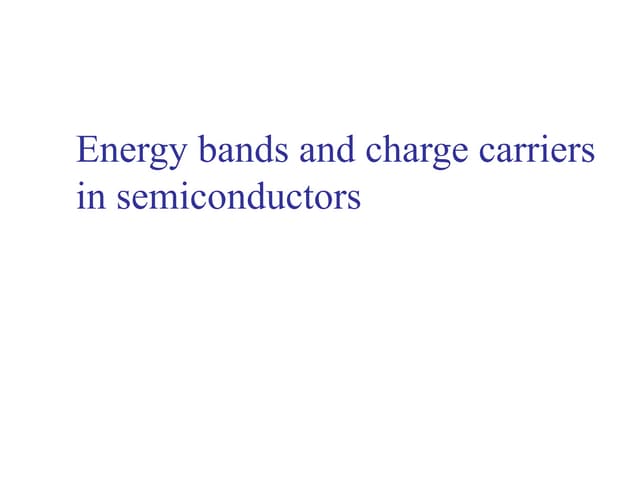 Energy bands and gaps in semiconductor | PPTX