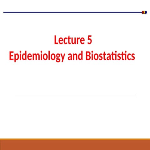 Lecture 5 Epidemiology And Biostatistics Ppt