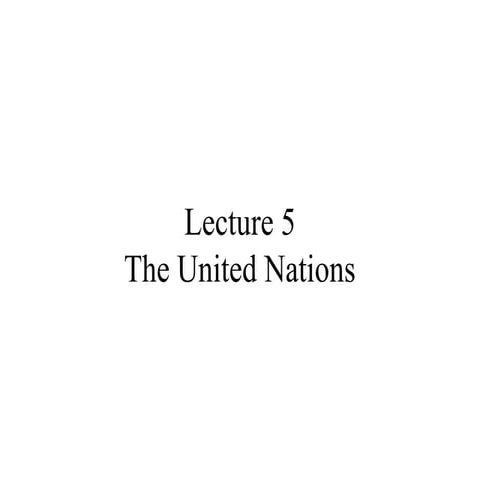 Lecture 5 the_united_nations | PPT