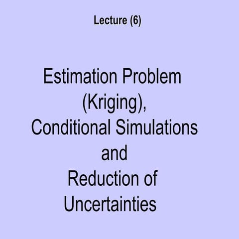 Lecture 6 Stochastic Hydrology Estimation Problem Kriging