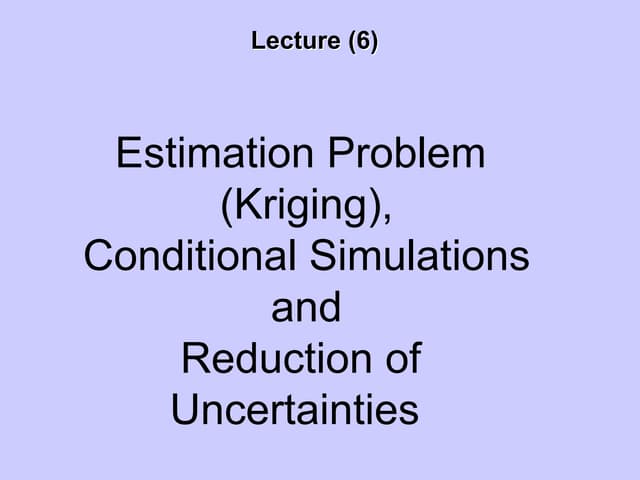 Lecture 6 Stochastic Hydrology Estimation Problem Kriging