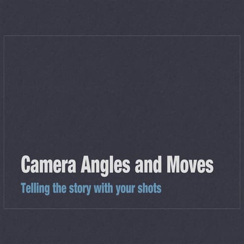 Lecture 6-2 camera angles | PPT