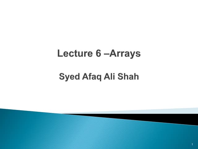 Lecture 6 - Arrays | PPT Lecture 6 - Arrays | PPT