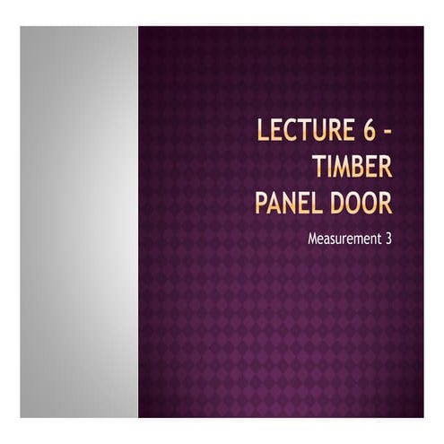 M3 Lecture 6 notes timber frame panel door | PDF