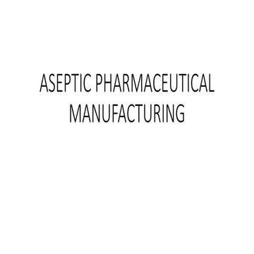 Lecture 6 & 7 Aseptic Pharmaceutical Manufacturing.pptx