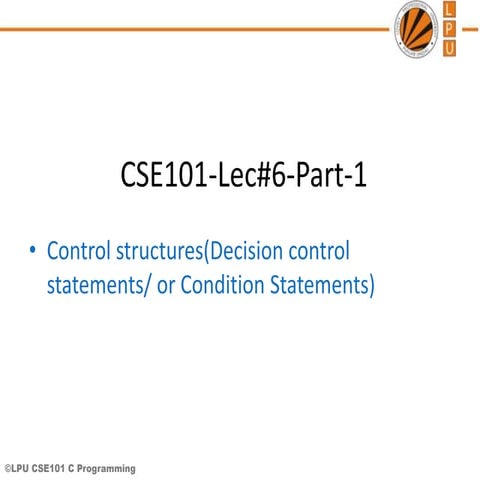 Lecture 6decision Control Or Conditional Control Structures Ppt