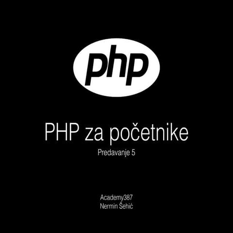 PHP za pocetnike - predavanje 6 | PPT