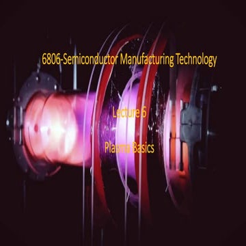 Lecture 6_Plasma Basics, How plasma chamber works | PDF