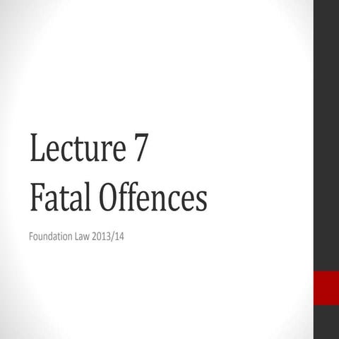 Lecture 7 fatal offences | PPTX