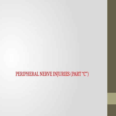 Lecture 7 C Peripheral Nerve Injuries Pptx