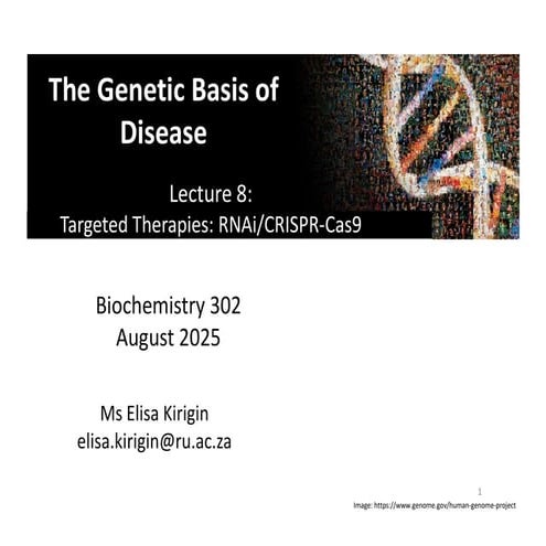 Lecture 8-Genetic Basis of Disease-Targeted Therapies-RNA Inteference ...