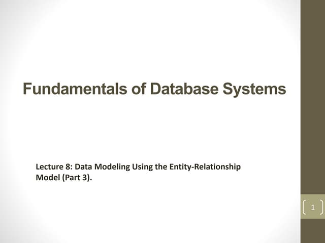 lecture 8 Data Modeling Using the Entity-Relationship Model (3).pptx lecture 8 Data Modeling Using the Entity-Relationship Model (3).pptx
