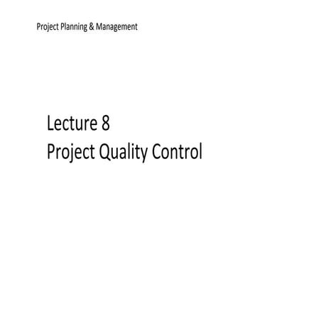Lecture 8_ Project Quality Control and Quality Assurance | PDF