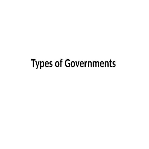 Lecture 9 Types of Governments.pptx presentation | PPT