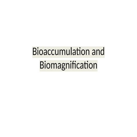Lecture Bioaccumulation Biomagnification.pptx 6.pptx