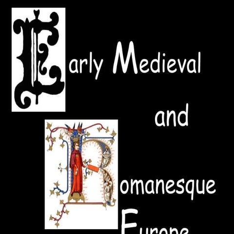 Lecture, Early Medieval & Romanesque Europe | PPT