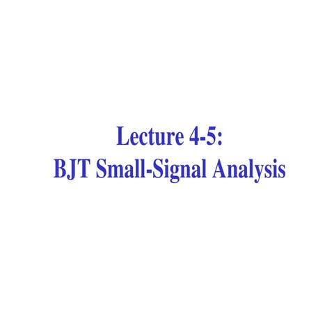 lecture Electronic BJT SMALL SIGNAL ANALYSIS | PPT
