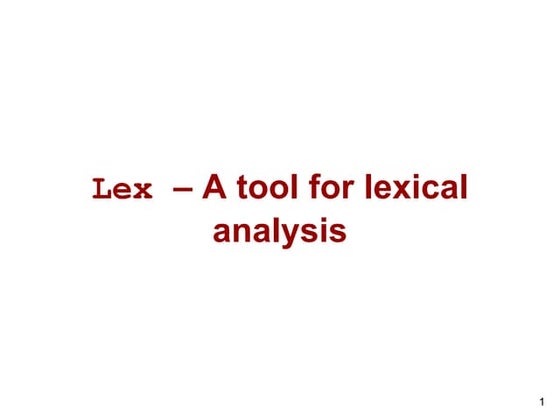 Lexical analyzer generator lex | PPTX | Programming Languages | Computing