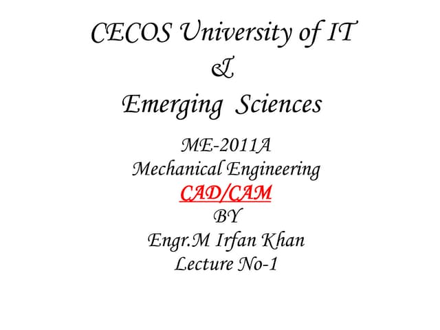 CAD/CAM/CIM (Lecture 1 CAD) | PPTX