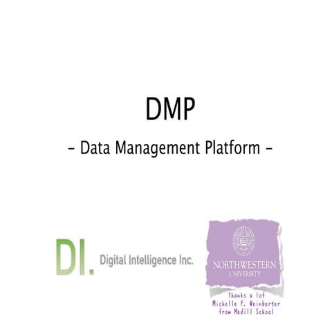 DMP / Lecture of DMP(data management platform) for Northwestern Univ. Medill school | PDF