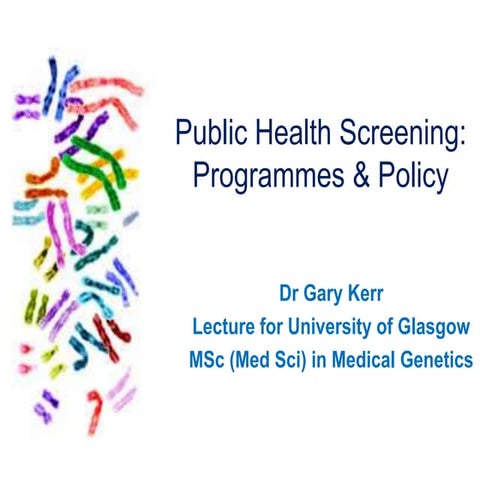 Public Health Screening: Programmes and Policy Lecture | PPT
