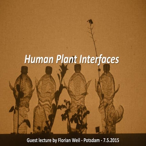 Human Plant Interfaces Lecture Ppt Free Download 