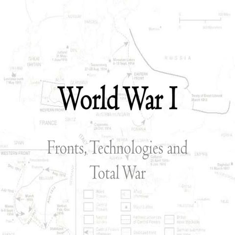 World War I: Total War, Fronts and Technologies | PPTX | Death, Injury ...