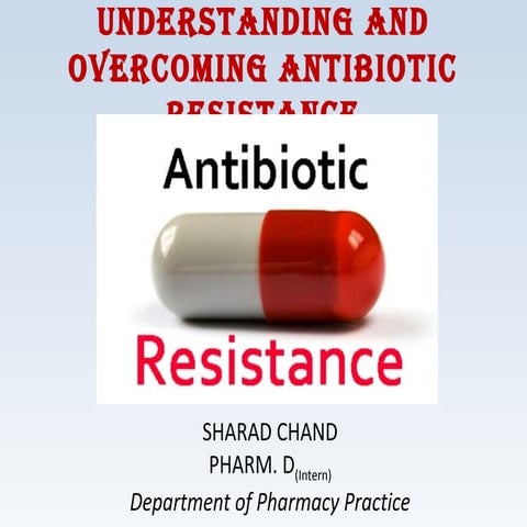 Antibiotic resistance,introduction, cause, mechanism and solution of ...
