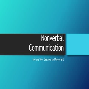 Lecure two nonverbal communication - gestures and movement | PPTX