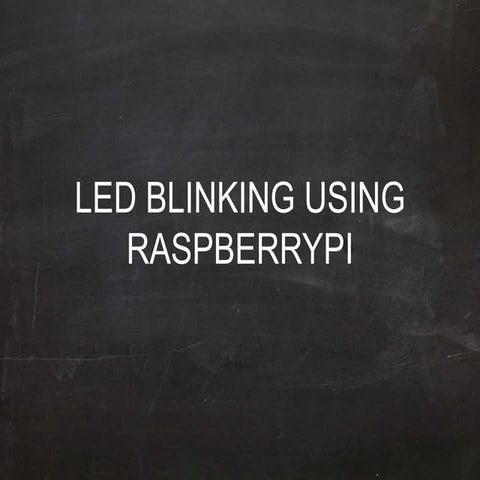 Led Blinking Using Raspberry Pi Pptx Operating Systems Computer 