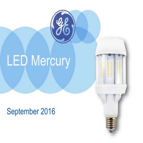GE LED Mercury - Product presentation | PPTX