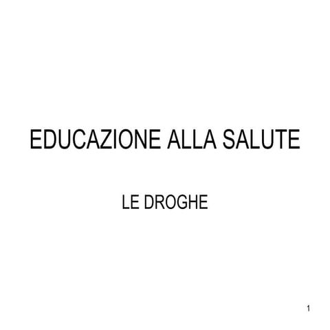 Le droghe | PPT