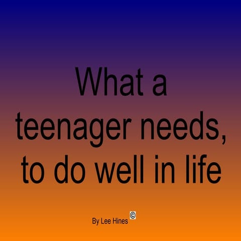 What a teenager needs... | PPS