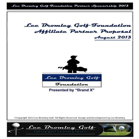 Lee bromley golf foundation partner sponsorship proposal 2013 opt | PDF