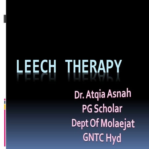 Irsal e Alaq (Leech Therapy) | PPTX