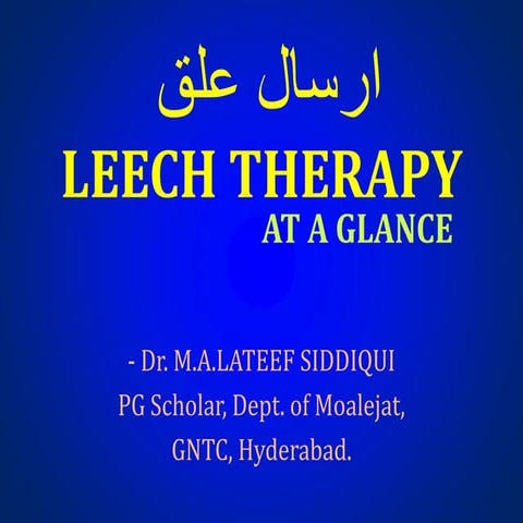 Leech therapy by Dr.M.A.Lateef Siddiqui. | PPTX
