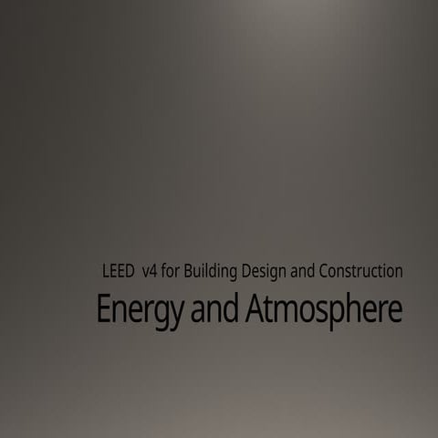 LEED - Group 2-Energy and Atmosphere.pptx