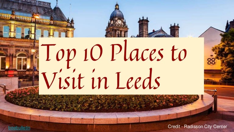 Top 10 Places to Visit in Leeds