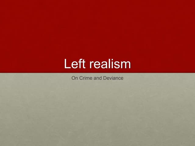 Left realism: INTRODUCTION TO LEFT REALISM POWERPOINT | PPT | Crime ...