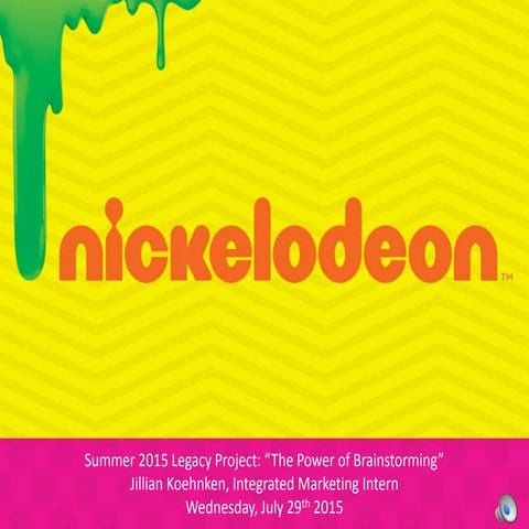 Nickelodeon Integrated Marketing Legacy Project: Brainstorming | PPTX | Screenwriting | Content ...