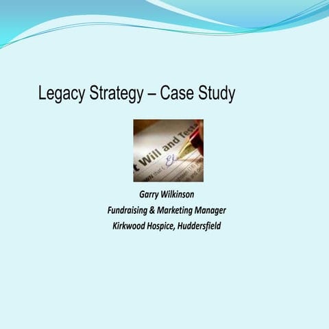Legacy Case Study Garry Wilkinson 091009 | PPTX | Business | Business and Finance