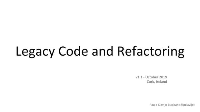 Legacy Code And Refactoring Workshop Session 1 October 2019 Ppt Free Download