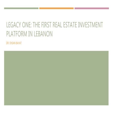 Legacy One: The First Real Estate Investment Platform in Lebanon | PPTX