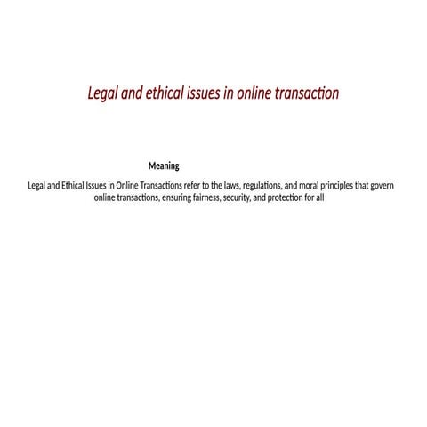 Legal and Ethical issues in online transaction | PPTX