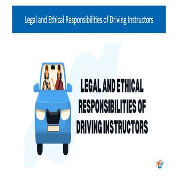 Legal and Ethical Responsibilities of Driving Instructors.pptx