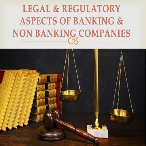 Legal and regulatory aspects of banking and non banking companies | PPTX