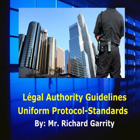 Legal Authority- Uniform Protocol- Richard Garrity | PPT