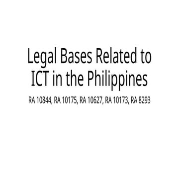 Legal Bases Related to ICT in the Philippines (summary).pptx