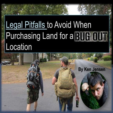 Legal Pitfalls to Avoid When Purchasing Land for a Bug Out Location | PPT