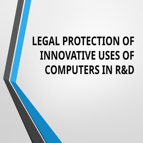 LEGAL PROTECTION OF INNOVATIVE USES OF COMPUTERS IN R&D.pptx